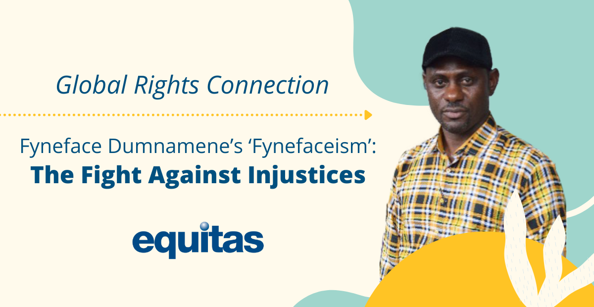 Fyneface Dumnamene’s ‘Fynefaceism’: The Fight Against Injustices | Equitas
